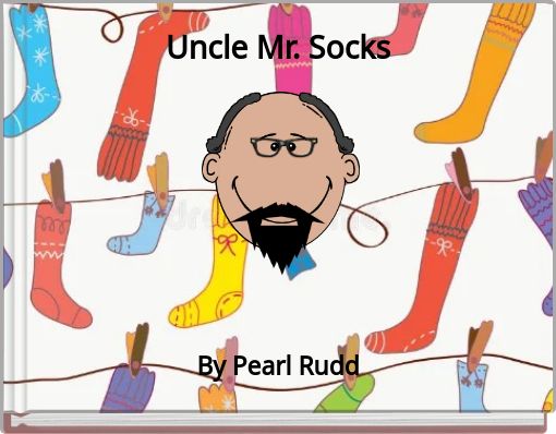 "Uncle Mr. Socks" - Free stories online. Create books for kids ...