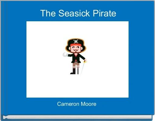 "The Seasick Pirate" - Free stories online. Create books for kids ...