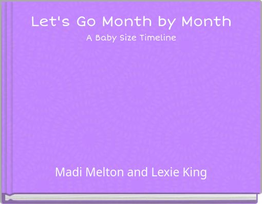 "Let's Go Month by Month A Baby Size Timeline" - Free stories online ...
