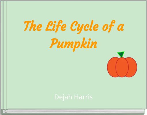 "The Life Cycle of a Pumpkin" - Free stories online. Create books for ...