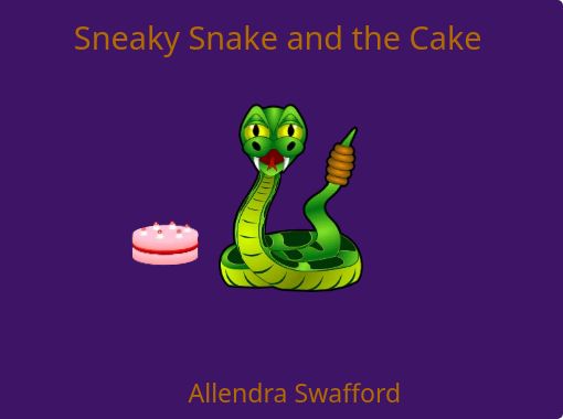 "Sneaky Snake and the Cake" - Free stories online. Create books for ...