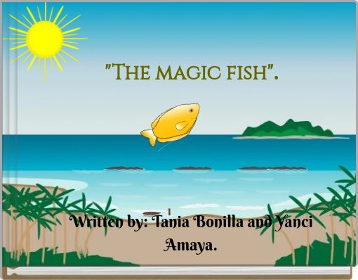 ""The magic fish"." - Free stories online. Create books for kids ...