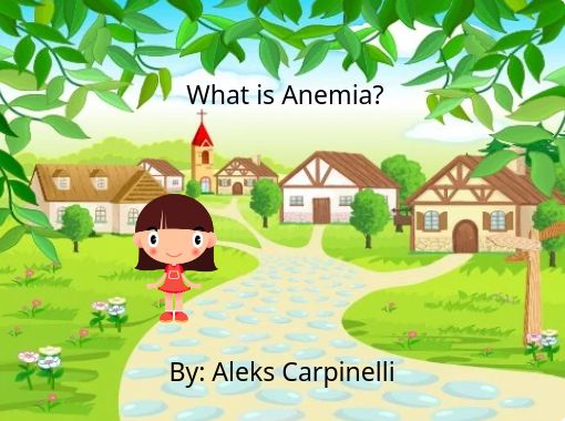 "What is Anemia?" - Free stories online. Create books for kids ...