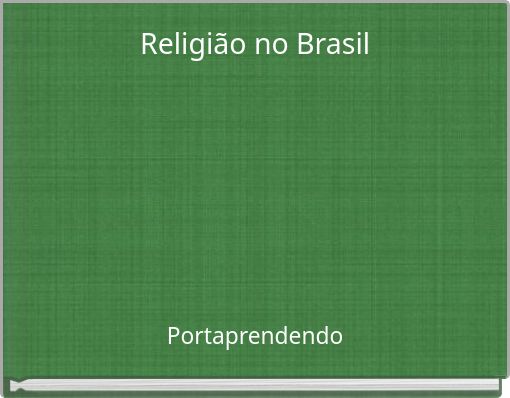 "Religião no Brasil" - Free stories online. Create books for kids ...