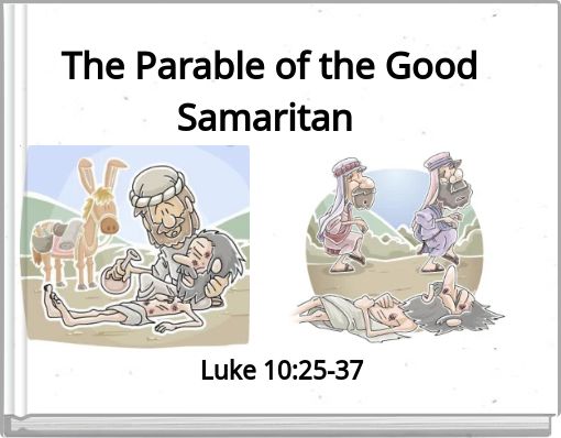 "The Parable of the Good Samaritan" - Free stories online. Create books ...