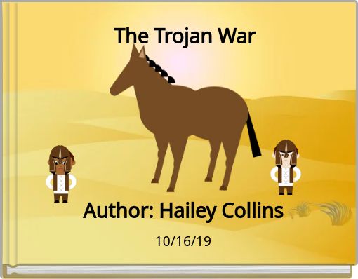 "The Trojan War" - Free stories online. Create books for kids | StoryJumper