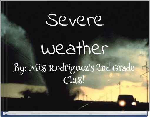 "Severe Weather" - Free stories online. Create books for kids | StoryJumper