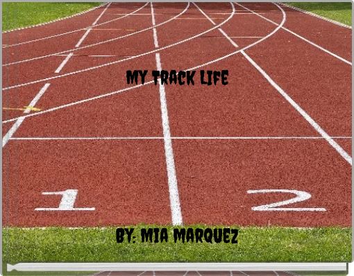 "My Track LIfe" - Free stories online. Create books for kids | StoryJumper