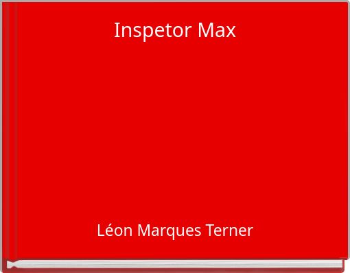 "Inspetor Max" - Free stories online. Create books for kids | StoryJumper