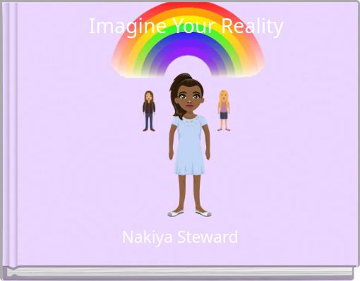 "Imagine Your Reality" - Free stories online. Create books for kids ...
