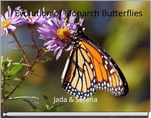 "Evolution of Monarch Butterflies" - Free stories online. Create books ...