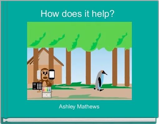 "How does it help?" - Free stories online. Create books for kids ...