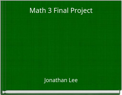 "Math 3 Final Project" - Free stories online. Create books for kids ...