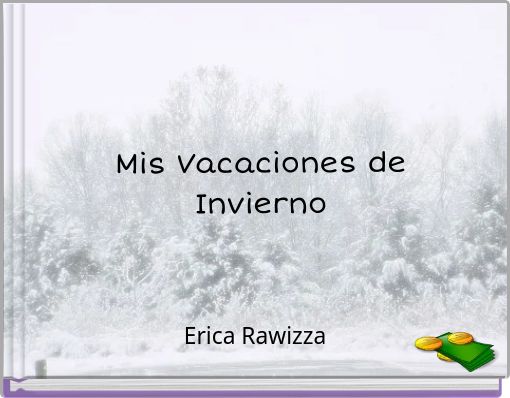 "Mis Vacaciones de Invierno" - Free stories online. Create books for ...