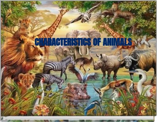 "CHARACTERISTICS OF ANIMALS" - Free stories online. Create books for ...