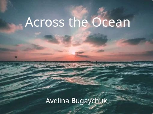 "Across the Ocean" - Free stories online. Create books for kids ...