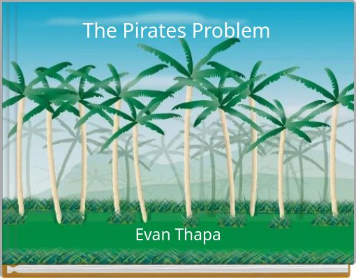 "The Pirates Problem" - Free stories online. Create books for kids ...