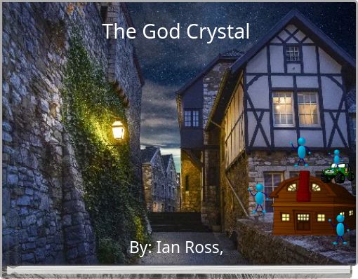 "The God Crystal" - Free stories online. Create books for kids ...