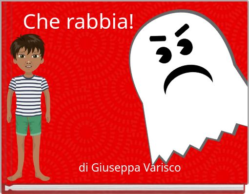 "Che rabbia!" - Free stories online. Create books for kids | StoryJumper