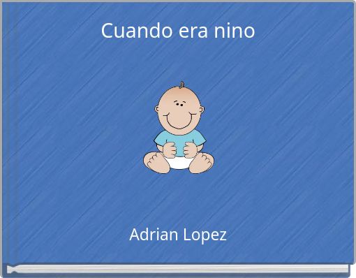 "Cuando era nino" - Free stories online. Create books for kids ...