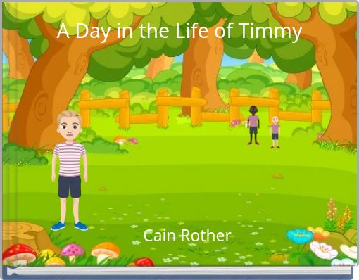 "A Day in the Life of Timmy" - Free stories online. Create books for ...