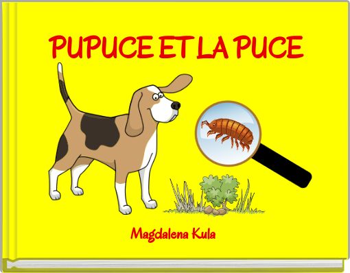 "PUPUCE ET LA PUCE" - Free stories online. Create books for kids ...