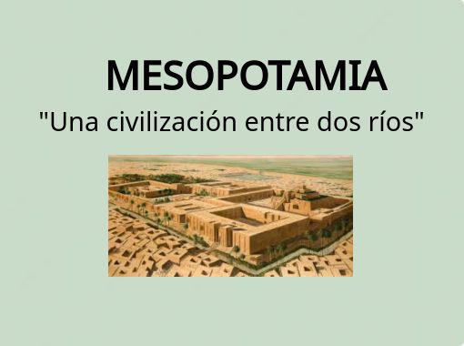 "MESOPOTAMIA "Una civilización entre dos ríos"" - Free stories online. Create books for kids ...