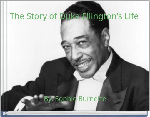"The Story of Duke Ellington's Life" - Free stories online. Create ...
