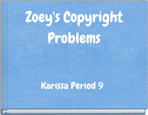 "Zoey's Copyright Problems" - Free stories online. Create books for ...