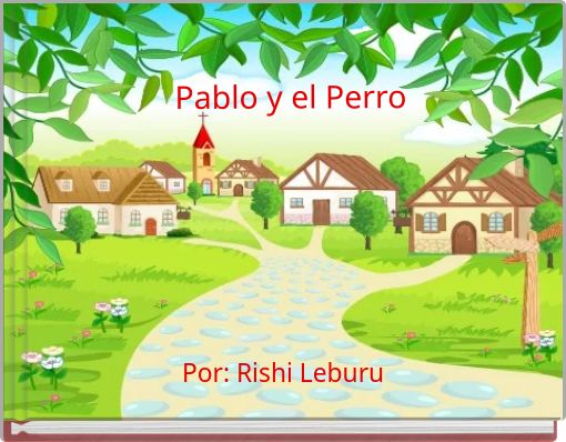 "Pablo y el Perro" - Free stories online. Create books for kids ...