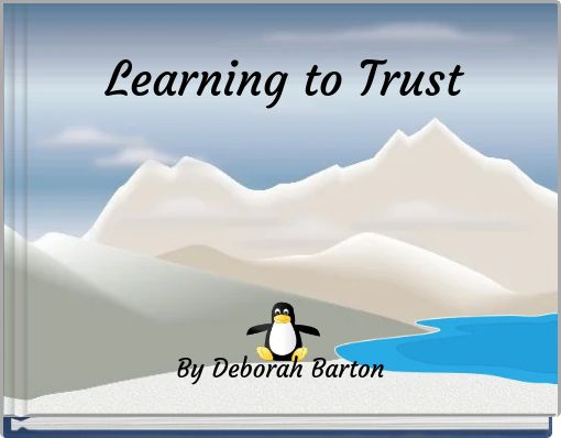 "Learning to Trust" - Free stories online. Create books for kids ...