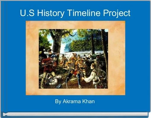 "U.S History Timeline Project" - Free stories online. Create books for ...