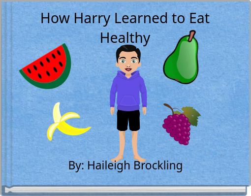 "How Harry Learned to Eat Healthy" - Free stories online. Create books ...