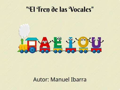 ""El Tren de las Vocales"" - Free stories online. Create books for kids ...
