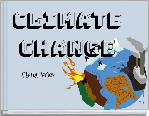 "Climate Change" - Free stories online. Create books for kids | StoryJumper