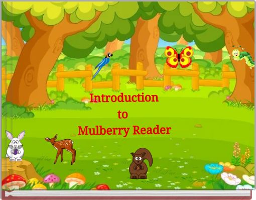 "Introduction to Mulberry Reader" - Free stories online. Create books for kids | StoryJumper