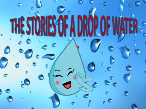 "THE STORIES OF A DROP OF WATER" - Free stories online. Create books ...