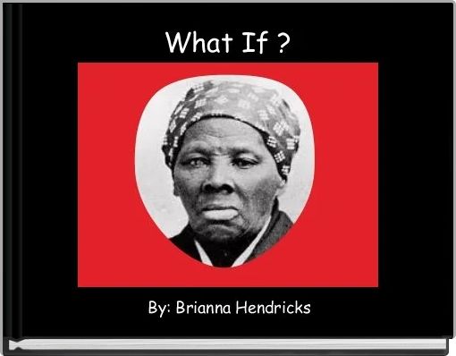 "What If ?" - Free stories online. Create books for kids | StoryJumper
