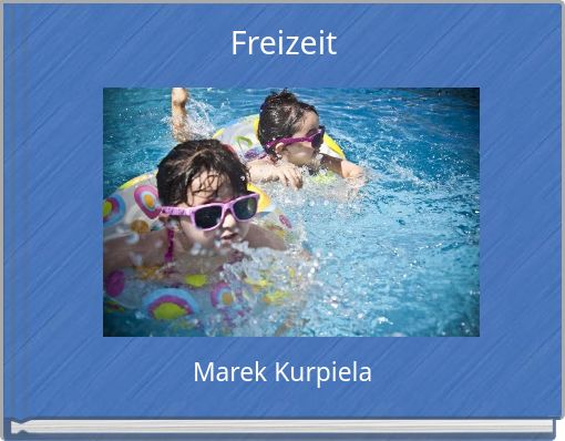 "Freizeit" - Free stories online. Create books for kids | StoryJumper