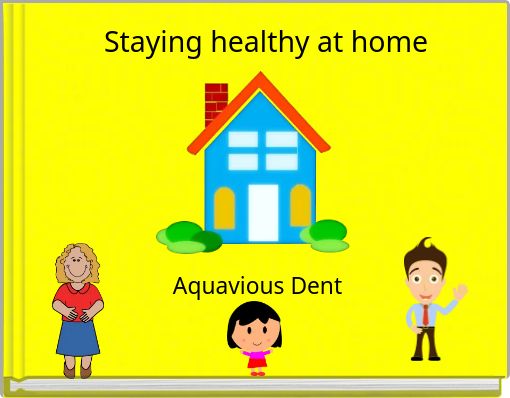 "Staying healthy at home" - Free stories online. Create books for kids ...