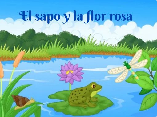 "El sapo y la flor rosa" - Free stories online. Create books for kids ...