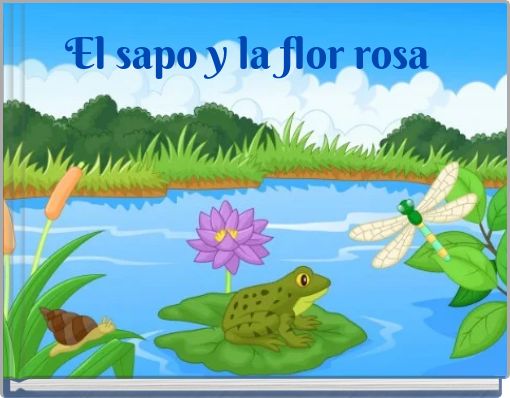 "El sapo y la flor rosa" - Free stories online. Create books for kids ...