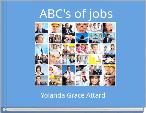 "ABC's of jobs" - Free stories online. Create books for kids | StoryJumper