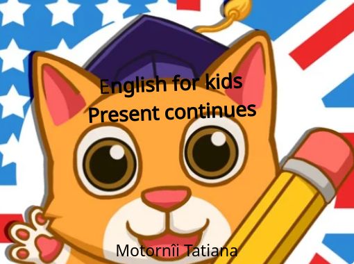 "English for kids Present continues" - Free stories online. Create ...