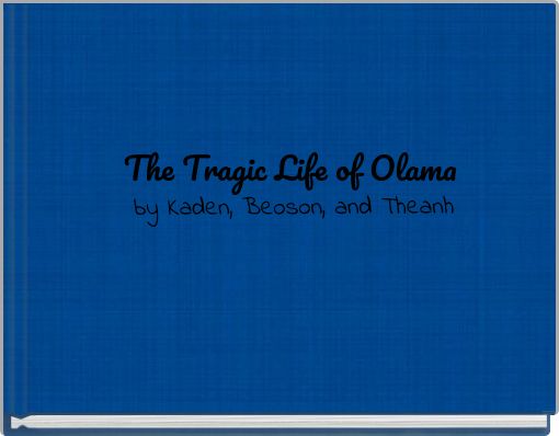"The Tragic Life of Olama" - Free stories online. Create books for kids ...