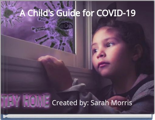 "A Child's Guide for COVID-19" - Free stories online. Create books for kids | StoryJumper