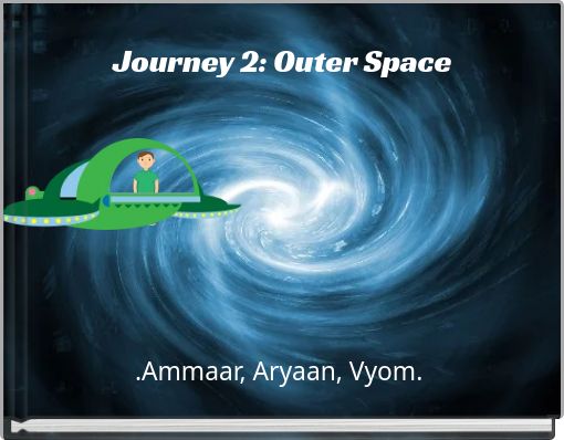 "Journey 2: Outer Space" - Free stories online. Create books for kids ...