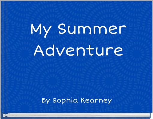 "My Summer Adventure" - Free stories online. Create books for kids ...