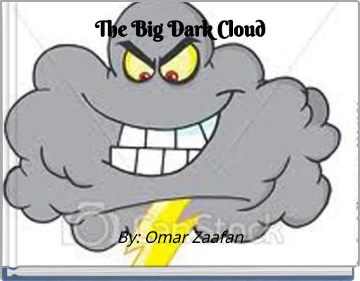"The Big Dark Cloud" - Free stories online. Create books for kids ...