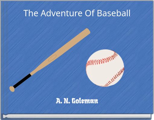 "The Adventure Of Baseball" - Free stories online. Create books for ...